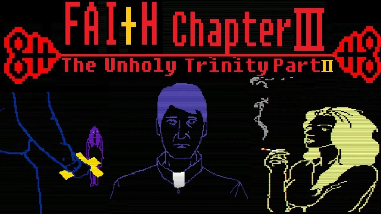 FAITH The Unholy Trinity Chapter III Part II - YouTube