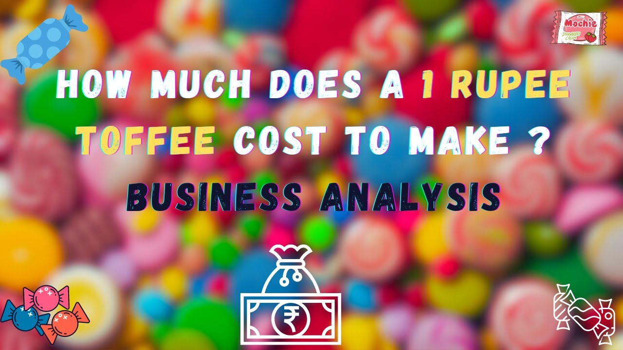 The Real Cost of a Rupee: Manufacturing a Toffee in India - YouTube