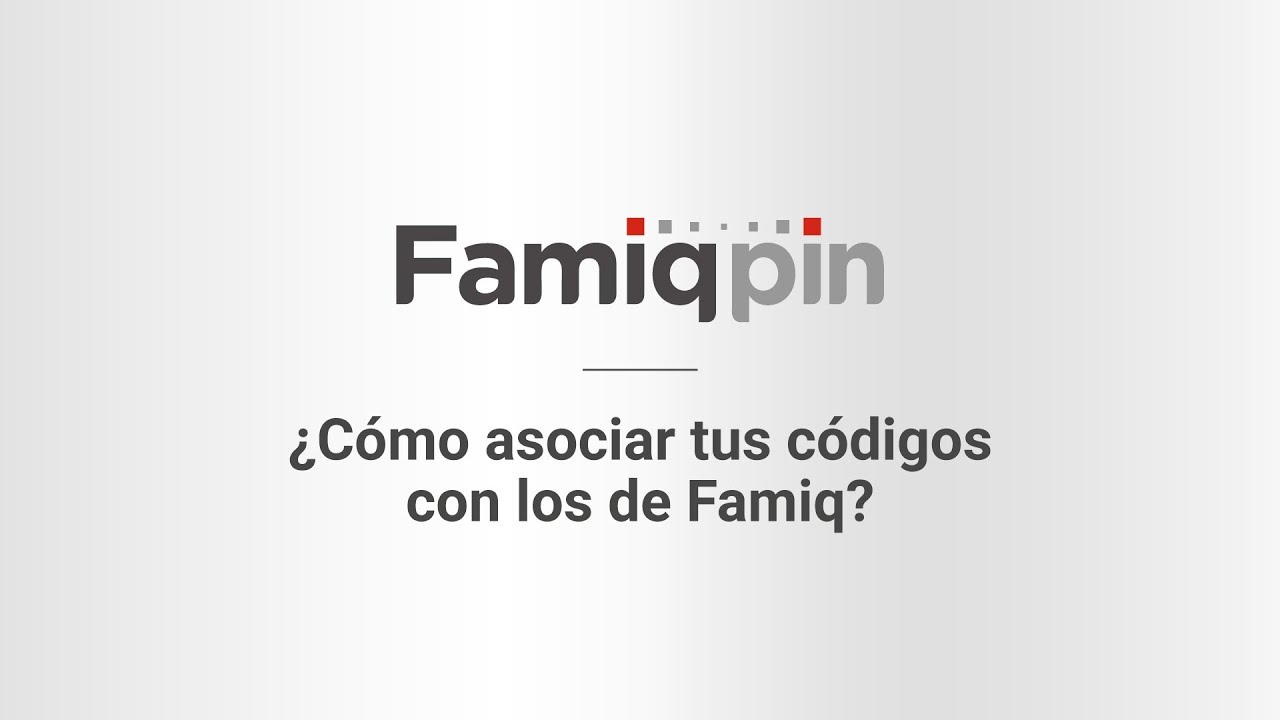 ¿Cómo asociar tus códigos con los de Famiq? - YouTube