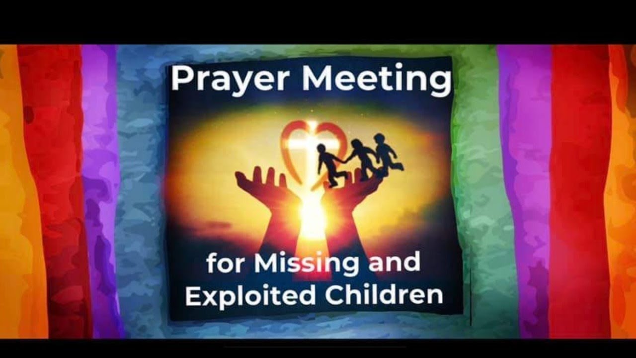 Prayer for missing and Exploited children around the world - YouTube