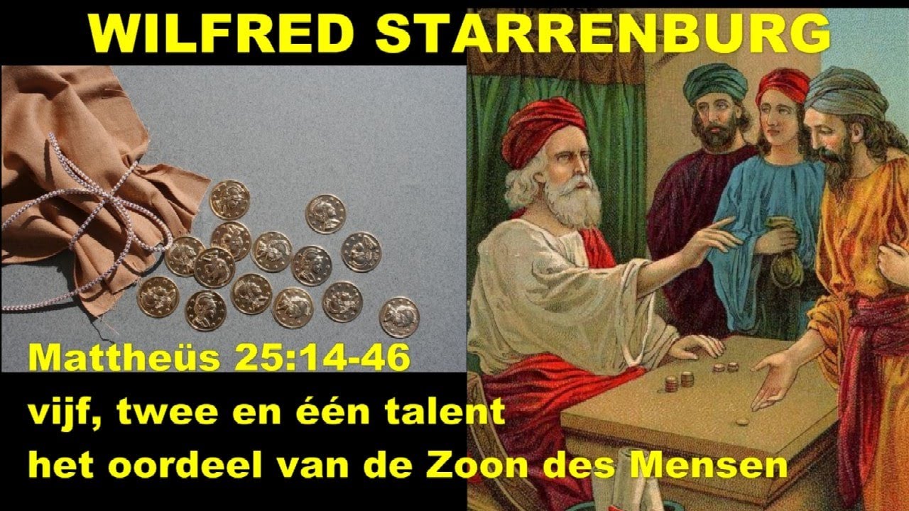 Mattheus 25 Vijf, twee en een talent. Het Oordeel van de Zoon des ...