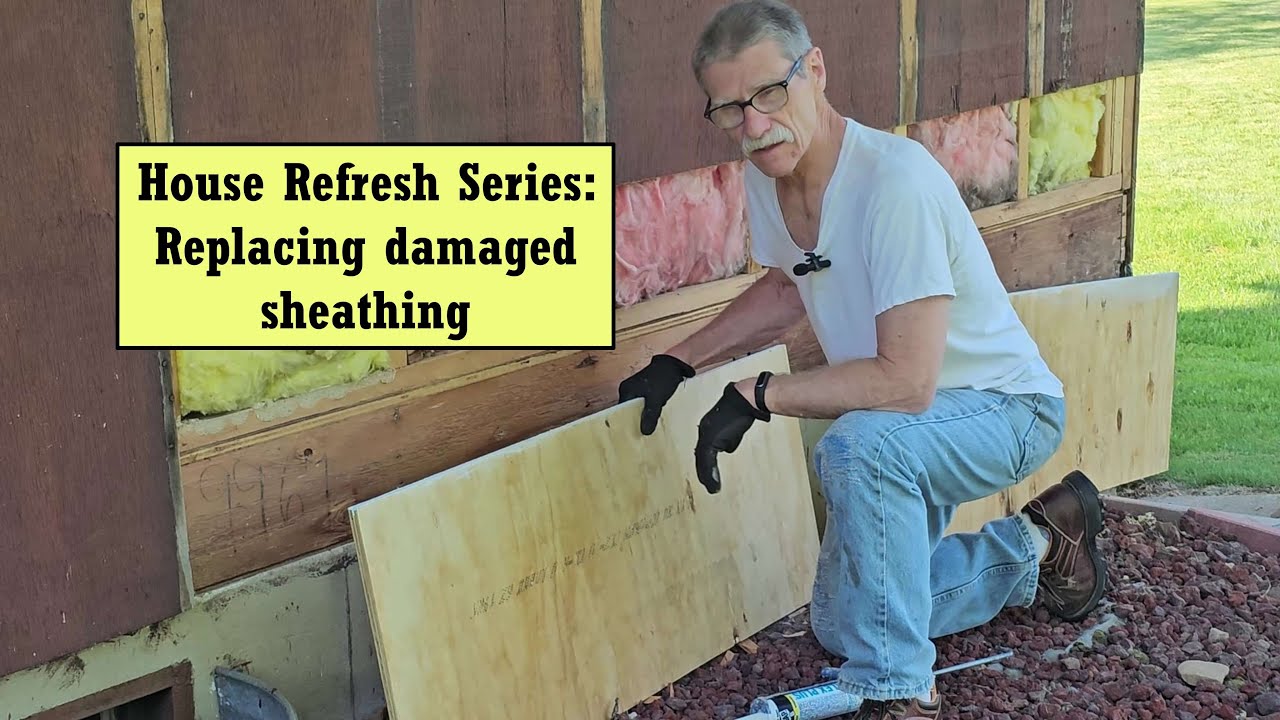 House Refresh Part 3: Replacing Bad Sheathing - YouTube