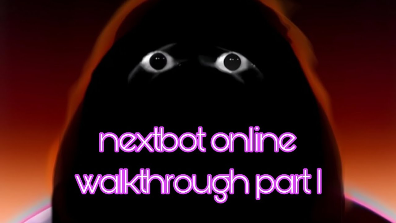 nextbot online walkthrough part I - YouTube
