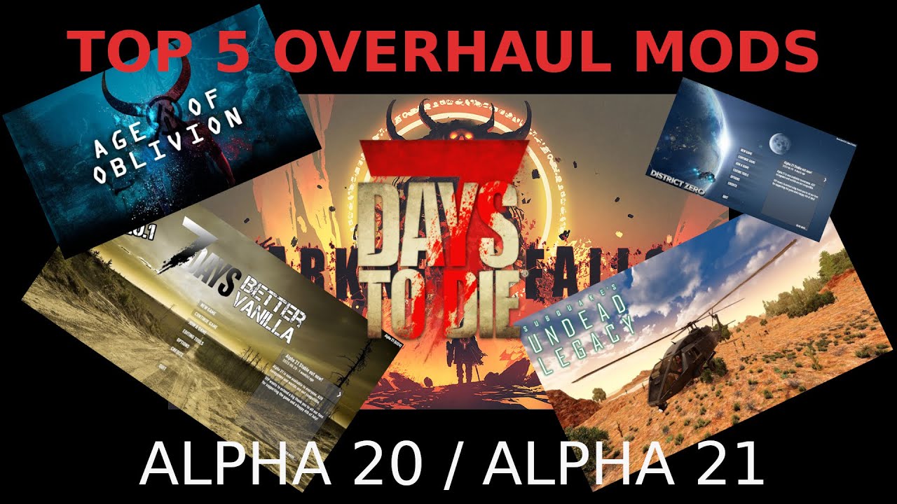 TOP 5 Overhaul Mods für 7 DAYS TO DIE (Alpha 21 / Alpha 20) - YouTube
