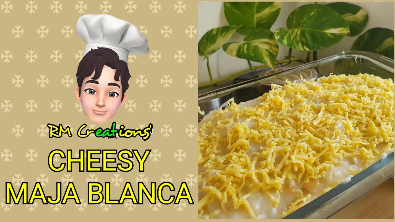 How to cook creamy & cheesy Maja Blanca || Easy Recipe by RM Creations ...