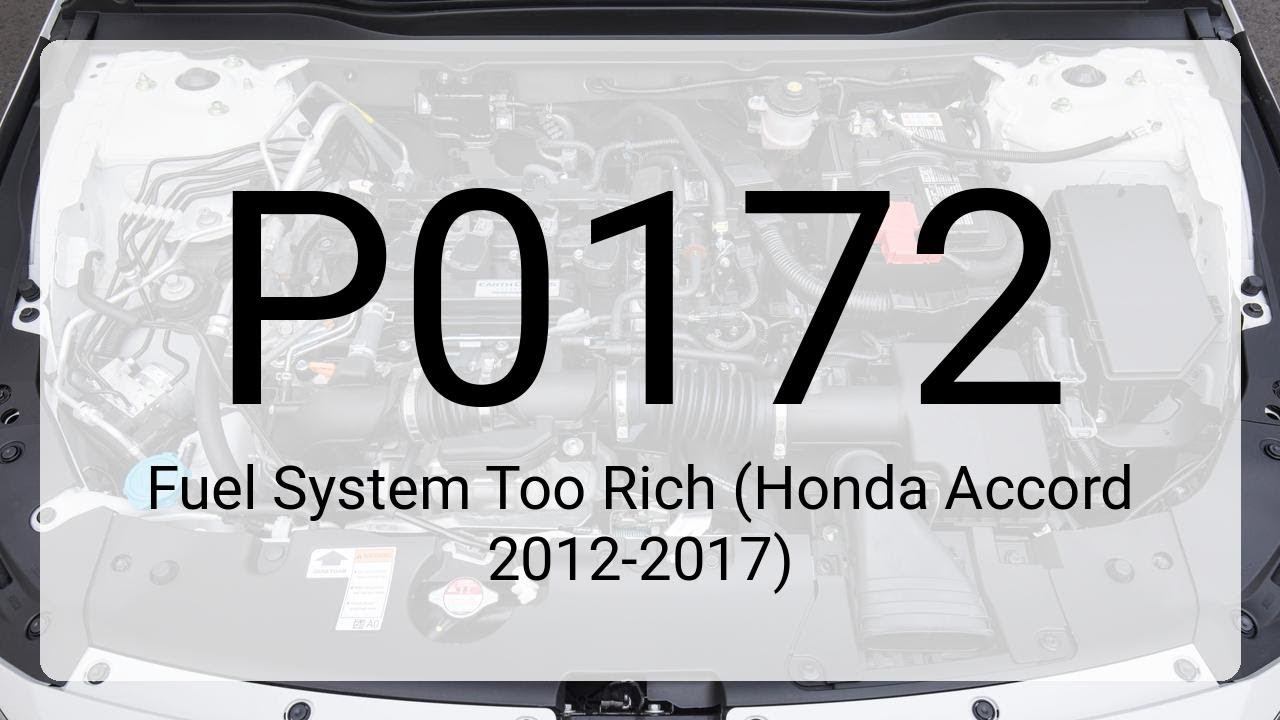 DTC P0172: Fuel System Too Rich (Honda Accord 2012-2017) - YouTube