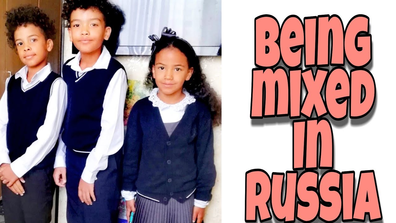 how is it like to be mixed race in Russia. being mixed race in Russia ...