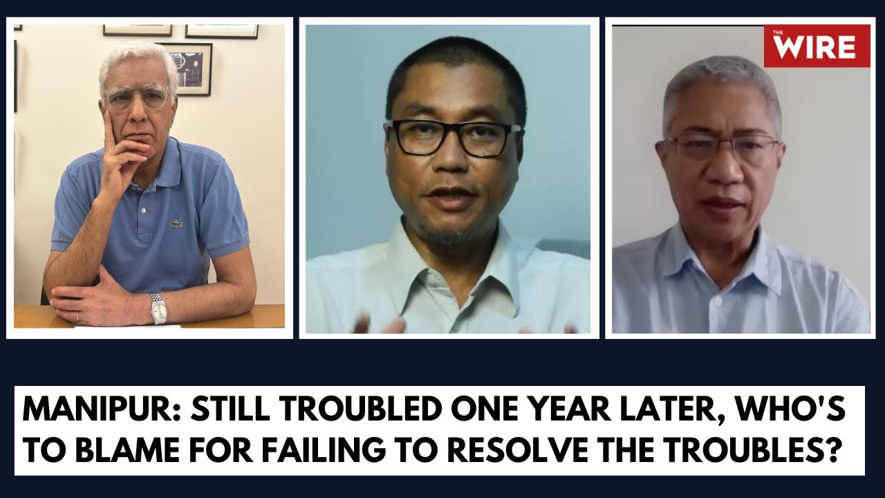 Manipur: Still Troubled One Year Later, Who's to Blame for Failing to ...