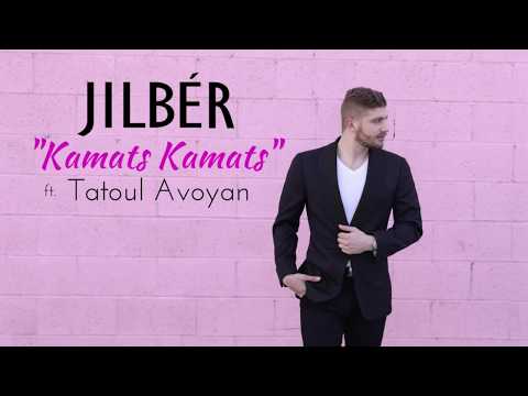 Jilbér - Kamats Kamats (ft. Tatoul)