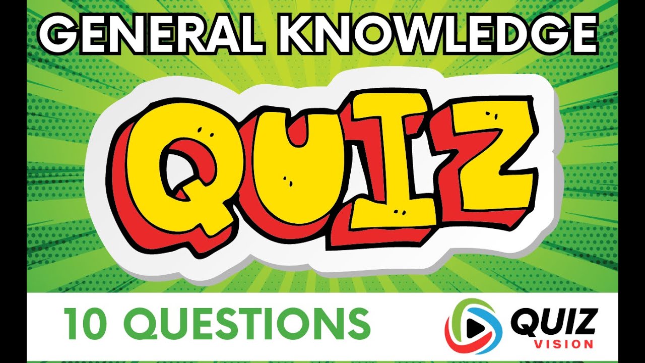 Trivia Quiz - 10 General Knowledge Quiz Questions - No. 8 - Fun Trivia ...