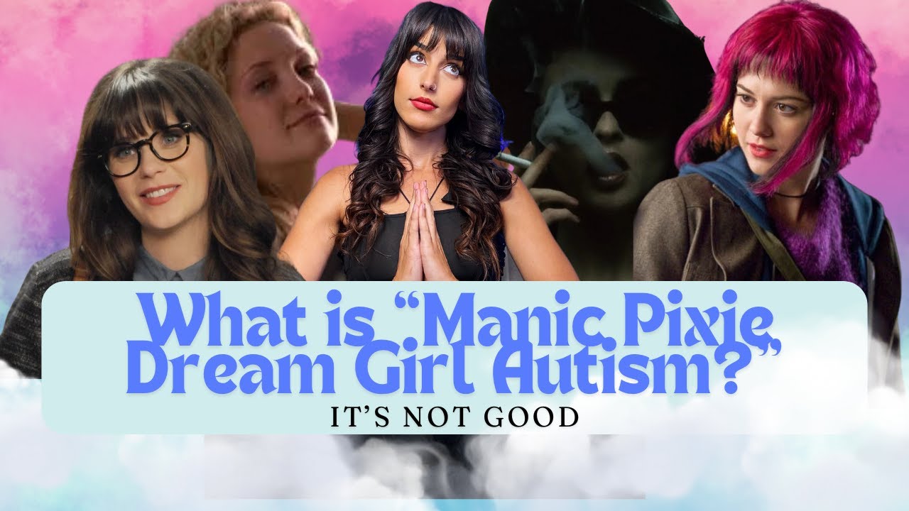 The Manic Pixie Dream Girl's Autism - YouTube