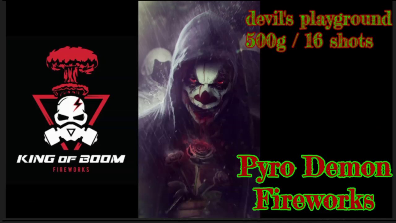 devil's playground - Pyro Demon Fireworks @ KING of BOOM Fireworks ...