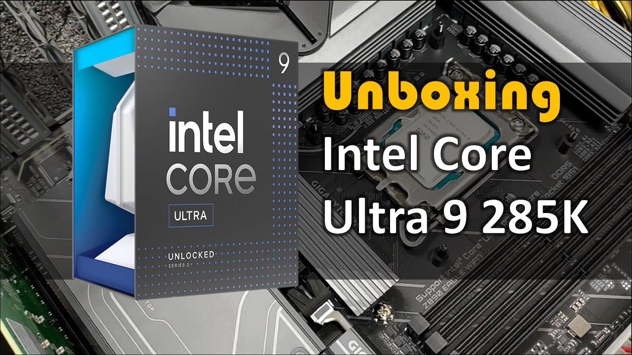 Intel Core Ultra 9 285K Unboxing - YouTube