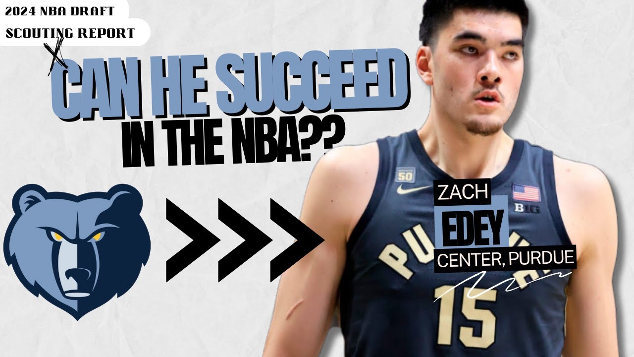 Zach Edey: WELCOME TO THE GRIZZLIES | 2024 NBA Draft Scouting Report - YouTube