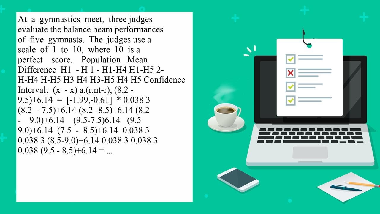 At a gymnastics meet three judges evaluate the balance beam ...
