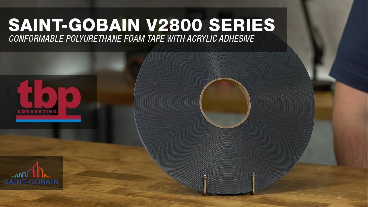 TBP Converting | Saint-Gobain V2800 Series | Conformable Polyurethane ...