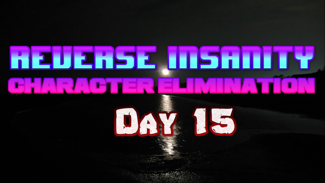 Reverse Insanity Character Elimination 15: Back to the Points System ...