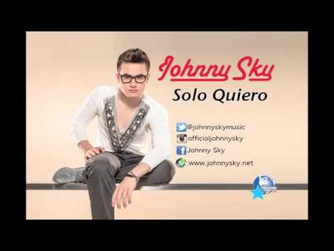 Solo Quiero - Johnny Sky / LETRA - YouTube