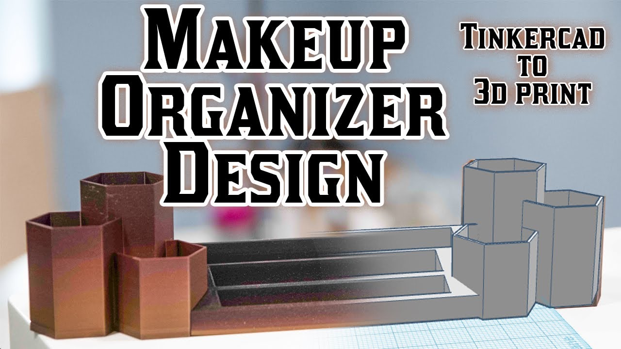 Flsun V400 Design and print a Makeup Organizer Tinkercad - YouTube
