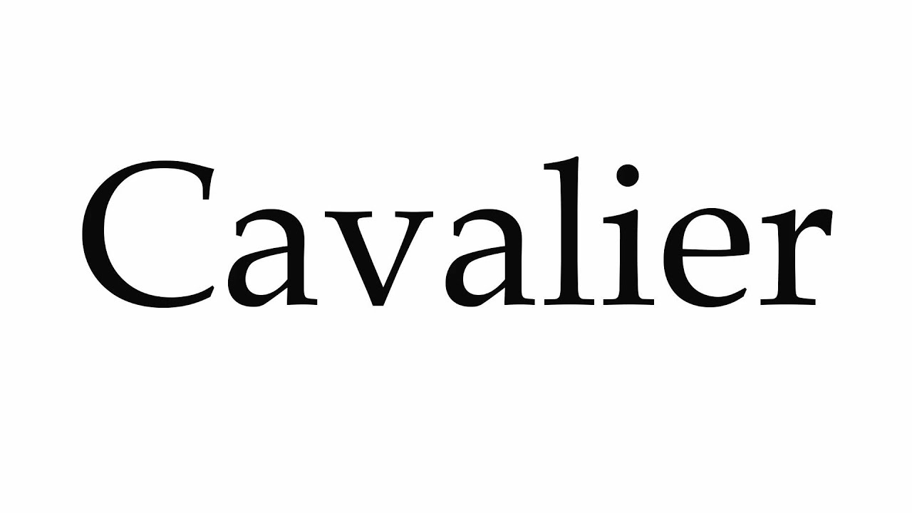 How to Pronounce Cavalier - YouTube