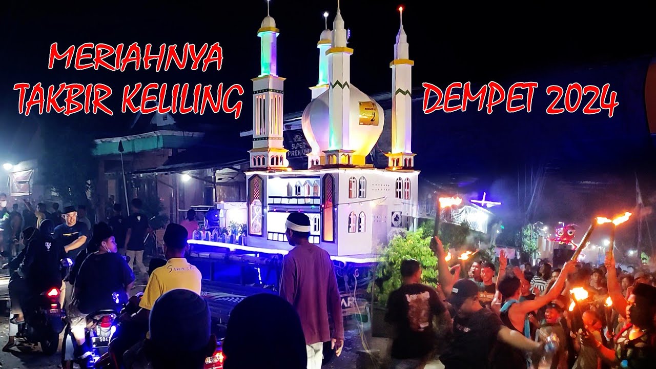 MERIAHNYA TAKBIR KELILING DESA DEMPET 2024 - YouTube