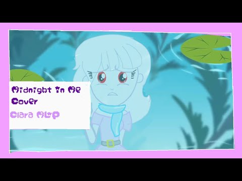 [READ DESCRIPTION] Midnight In Me / MLP EG Cover / Clara MLP - YouTube
