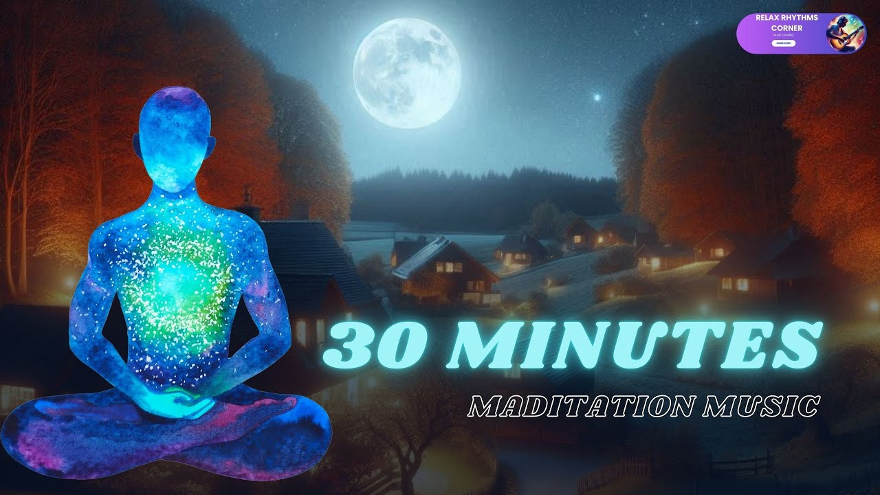 30 Minutes Maditation music for soul & mind peace 😌😊 #meditationmusic # ...