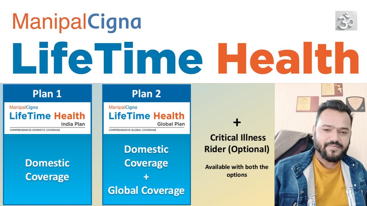 MANIPAL CIGNA LIFE TIME HEALTH INSURANCE PLAN INDIA & GLOBAL | MANIPAL ...