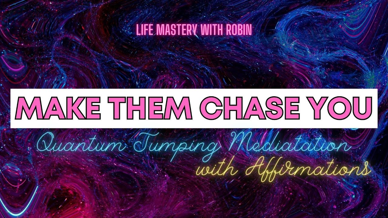 Make The Chase You | Quantum Jumping Meditation with Affirmations - YouTube