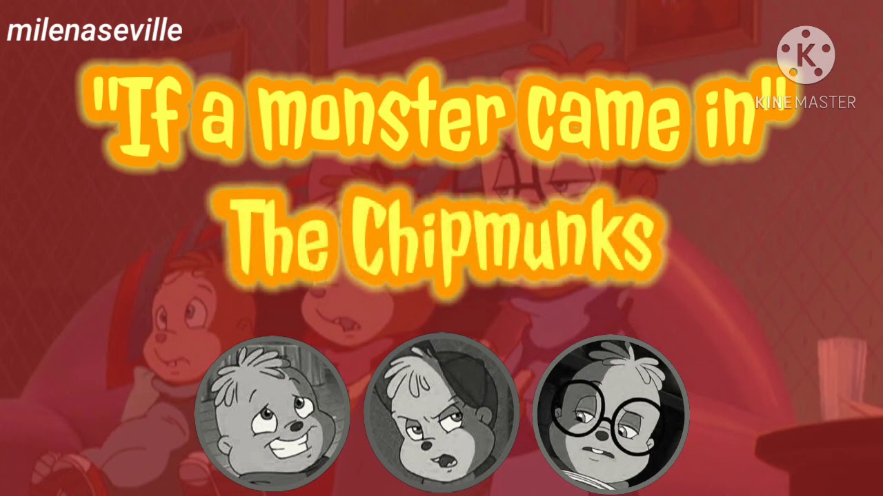 "If A Monster Came In" The Chipmunks lyrics - YouTube