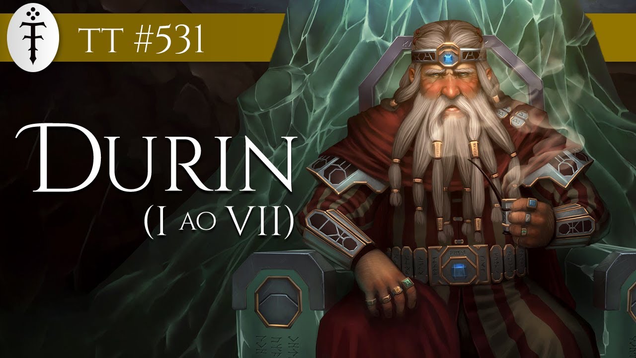 Durin (I ao VII) | TT 531 - YouTube