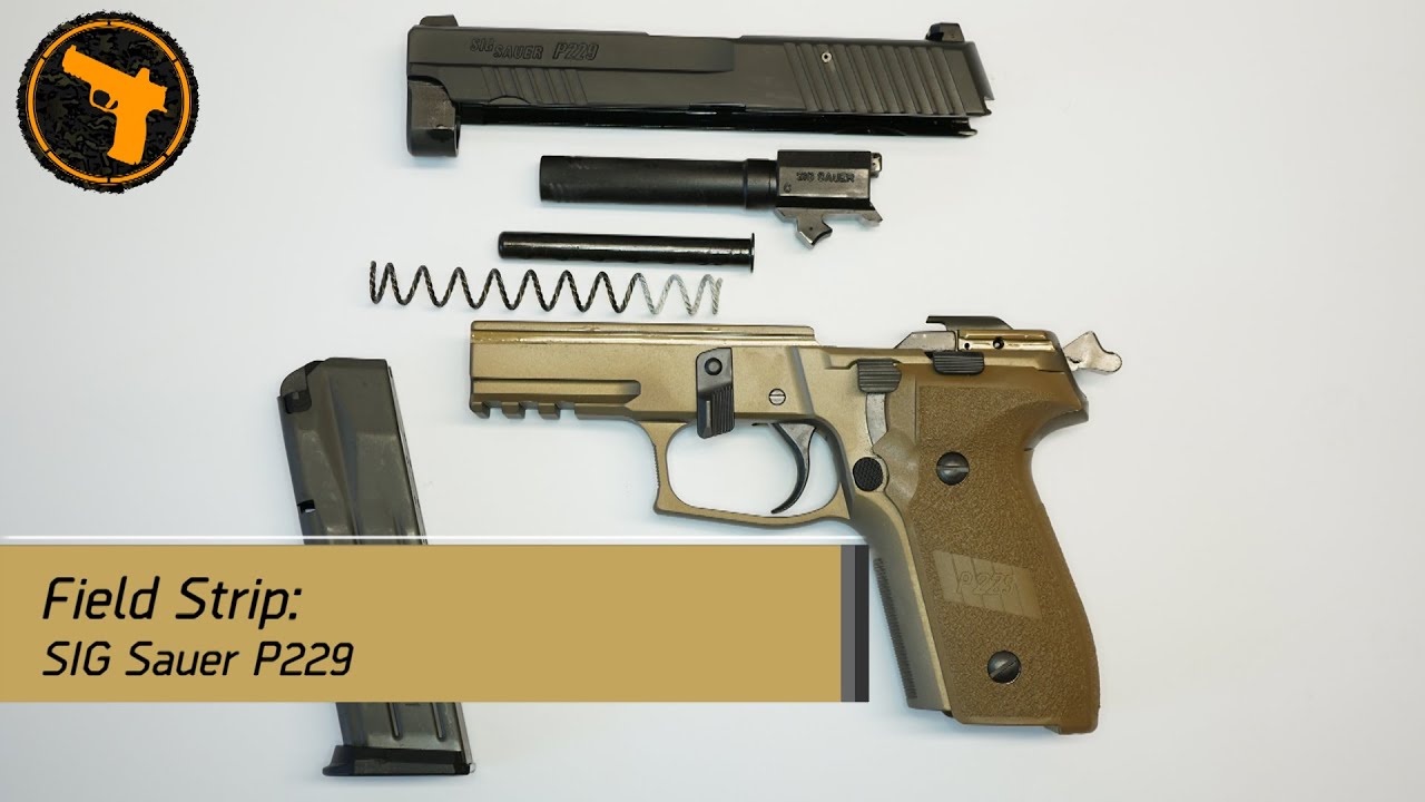 How to Field Strip: SIG Sauer P229 (disassembly & reassembly) - YouTube