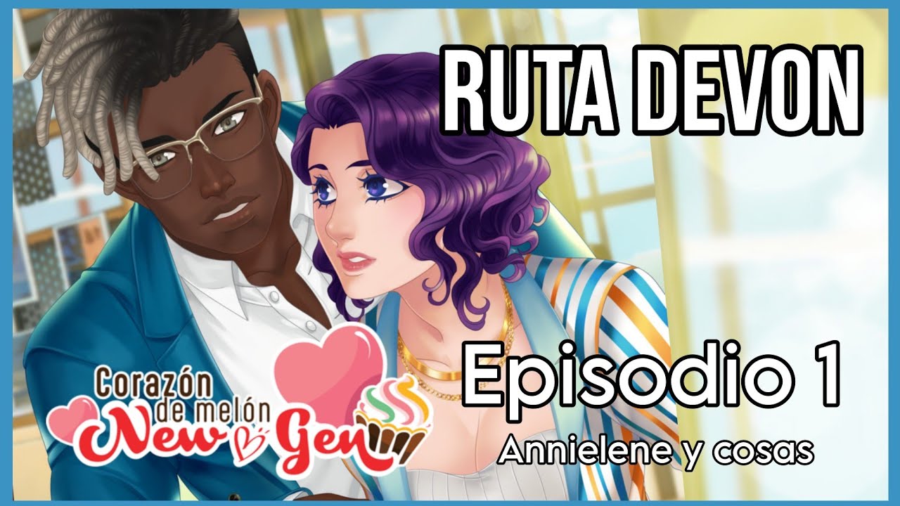 CDM New Gen Ruta Devon Guía + Escena Especial Episodio 1 | Corazón de Melón - YouTube