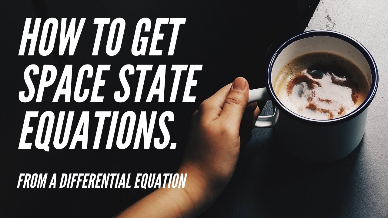 How to get space state equations for a differential equation || Derive ...
