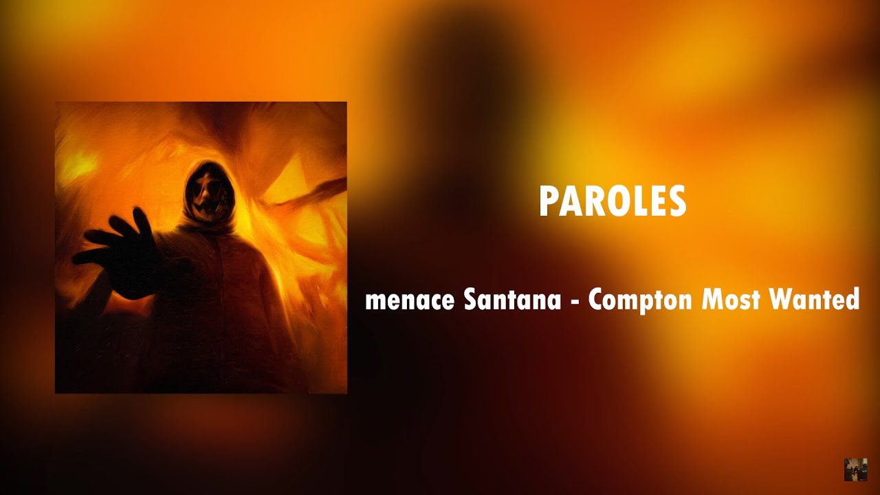 menace Santana - Compton Most Wanted | Paroles - YouTube