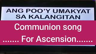Ang Poo'y Umaakyat sa kalangitan, Communion song for Ascension Chords ...