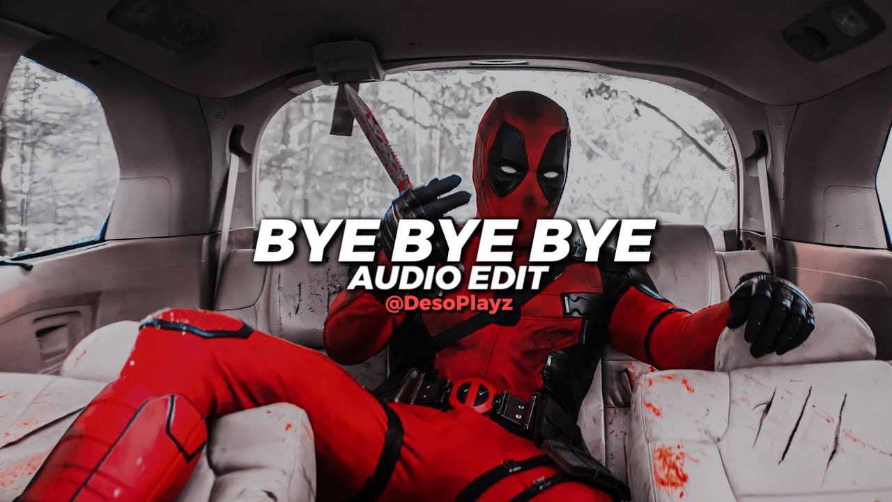 bye bye bye - *nsync (deadpool & wolverine soundtrack) [edit audio ...