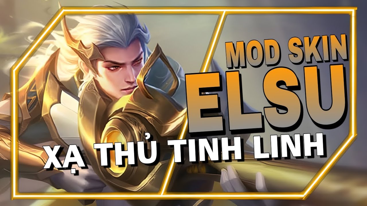 UPDATE | [19/7] FILE MOD SKIN ELSU XẠ THỦ TINH LINH MỚI NHẤT (S2/2023 ...