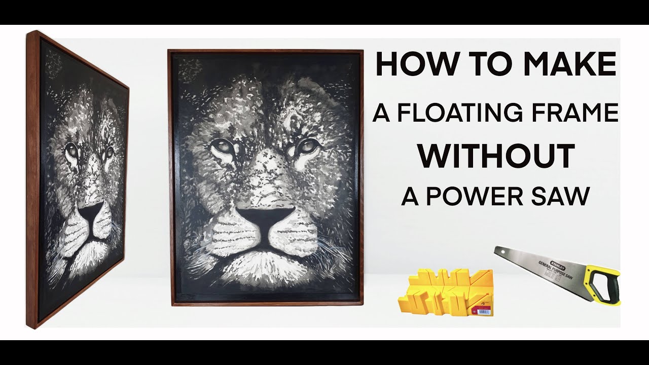 How to Make a Floating Frame Without a Power Saw | DIY - YouTube