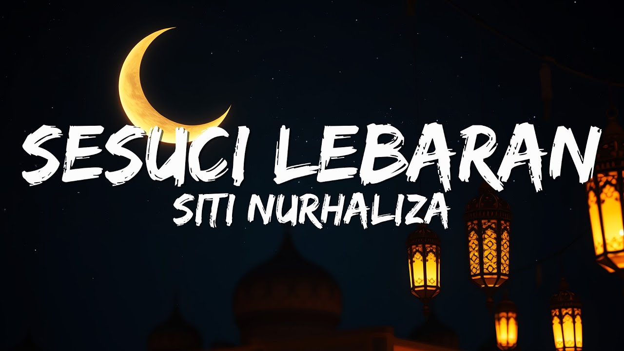 SITI NURHALIZA - Sesuci Lebaran (Official Lyric Video) - YouTube
