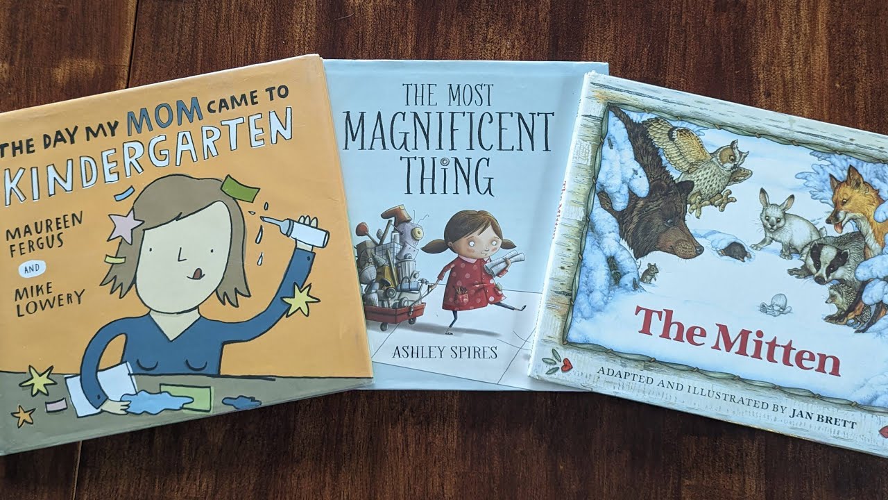 The Mitten, The Most Magnificent Thing, The Day My Mom Came to ...