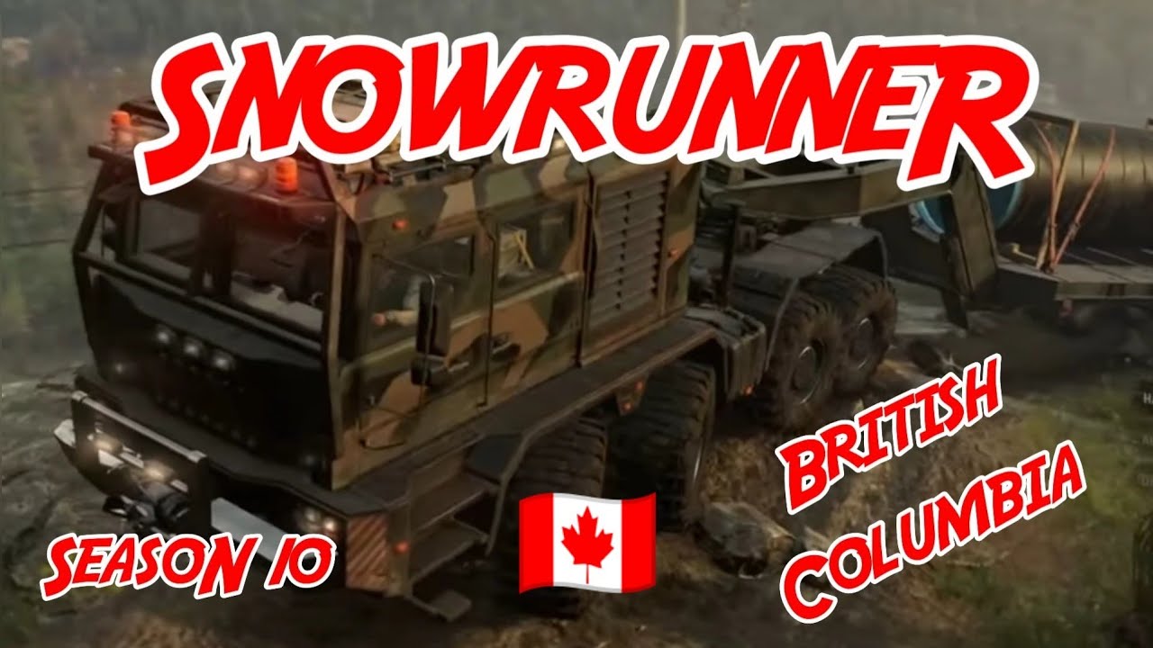 SNOWRUNNER Season 10 British Columbia - YouTube