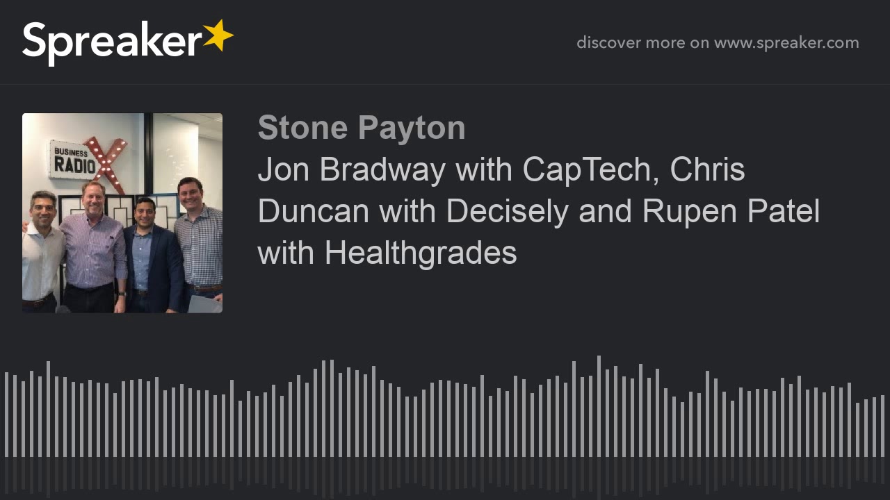 Jon Bradway with CapTech, Chris Duncan with Decisely and Rupen Patel ...