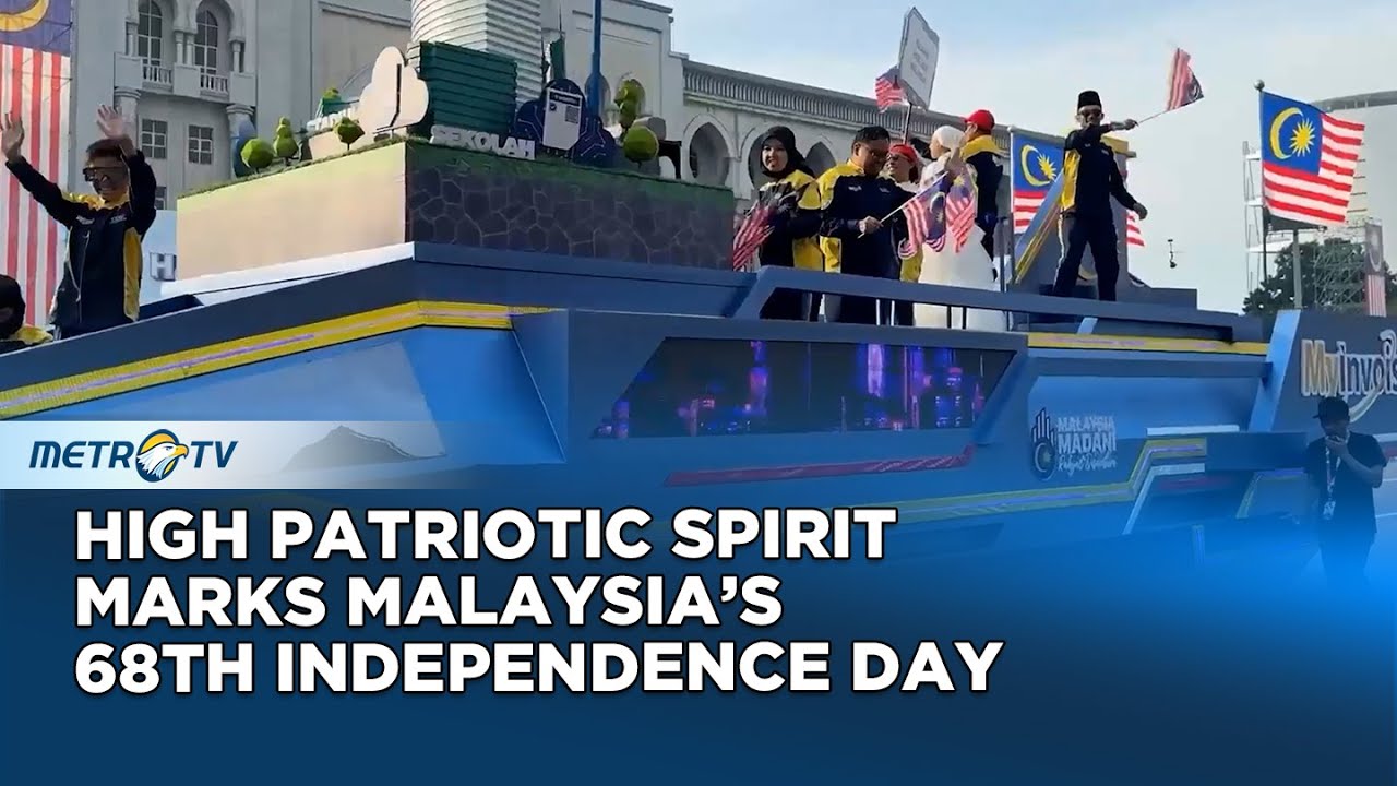 Malaysia Celebrates 68th Independence Day with Fiery Patriotic Spirit ...