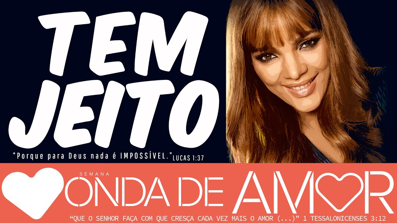 Semana Onda de Amor (Tem Jeito - parte 4) - YouTube