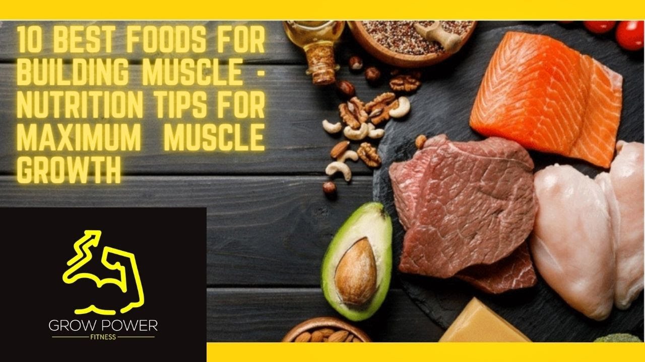 10 Best Foods for Building Muscle - Nutrition Tips for Maximum Muscle ...