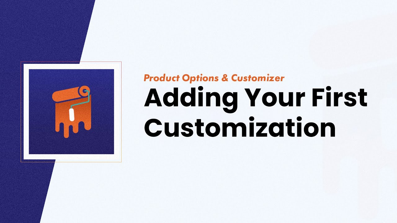 Creating Your First Customization with Product Options & Customizer ...
