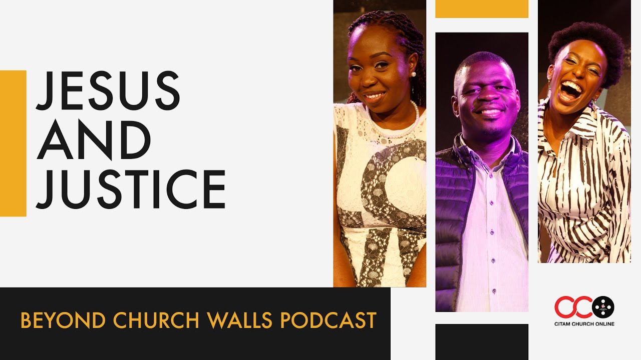 Jesus and Justice - Beyond Church Walls | CITAM Church Online - YouTube