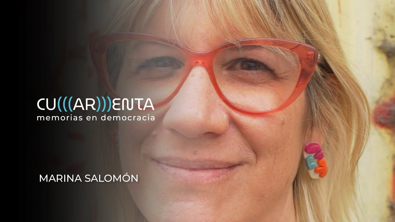 MARINA SALOMÓN - CU(AR)ENTA | Memorias en democracia - YouTube