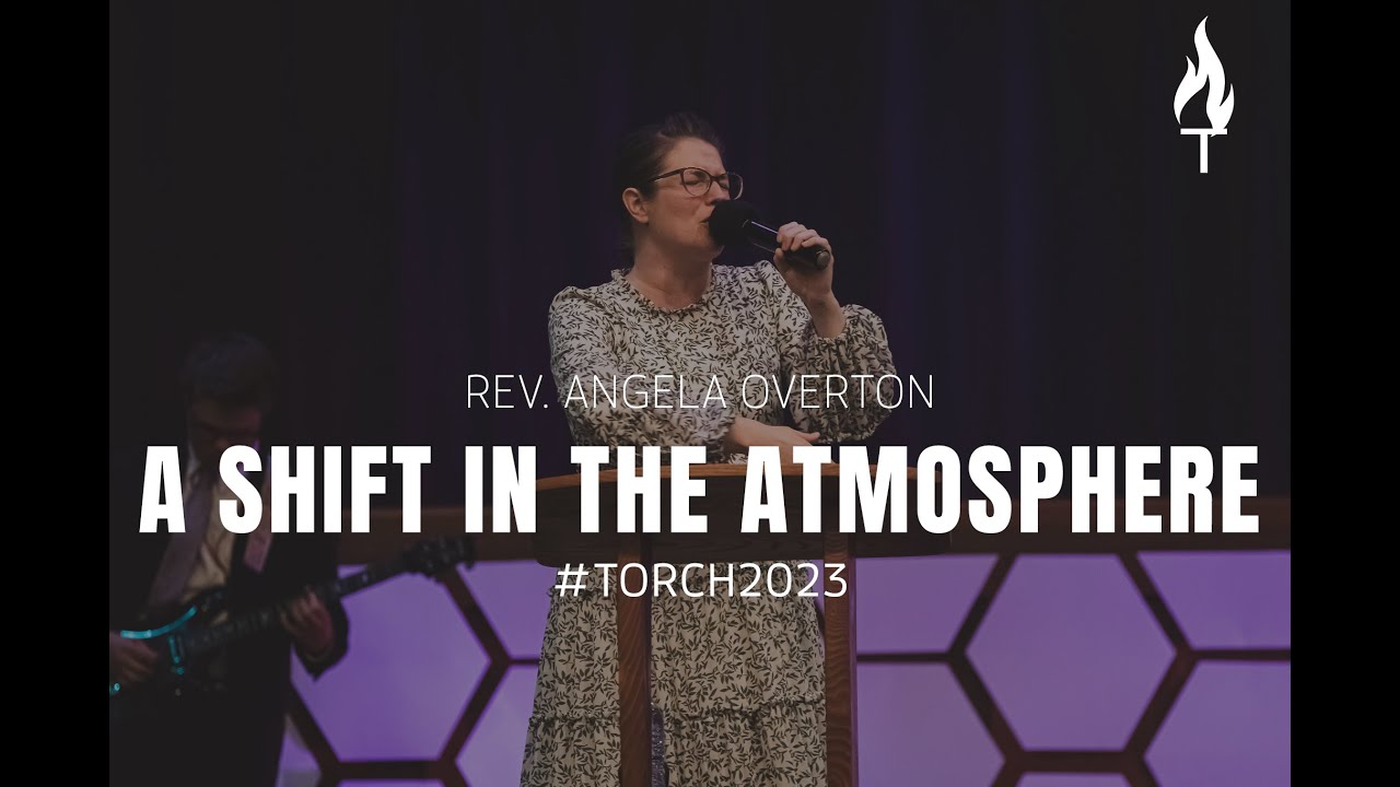 Rev. Angela Overton "A Shift In The Atmosphere" Torch 2023 - YouTube